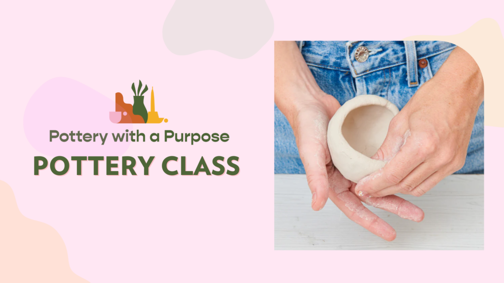 Pottery Class: Pottery with a Purpose | High Street Place