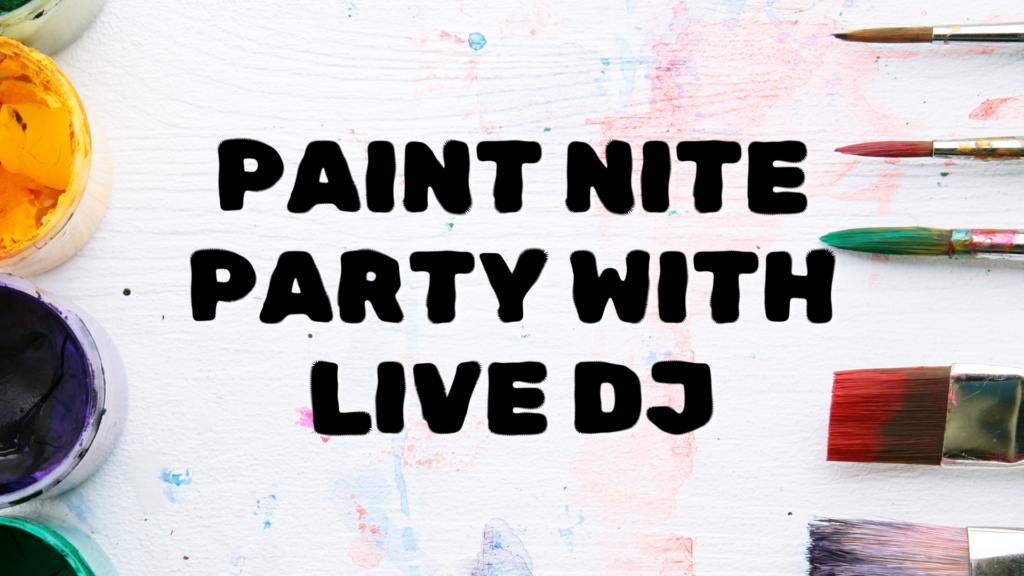 Paint Nite Party with Live DJ | High Street Place